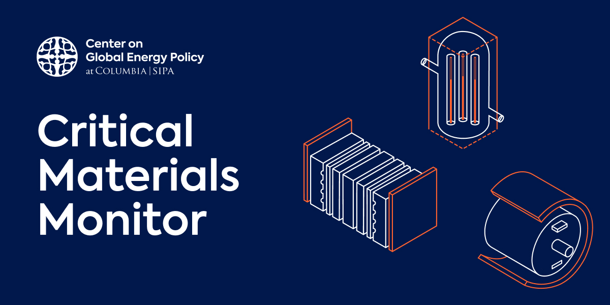 Critical Materials Monitor – Columbia University Center on Global ...